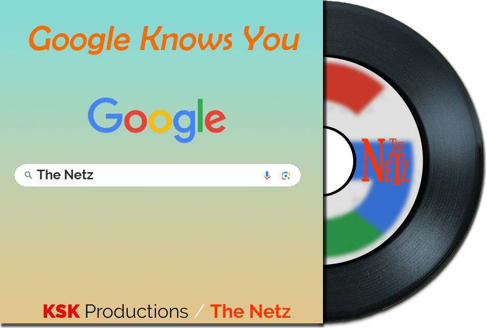Single: Google Knows You by KSK Productions and the Netz